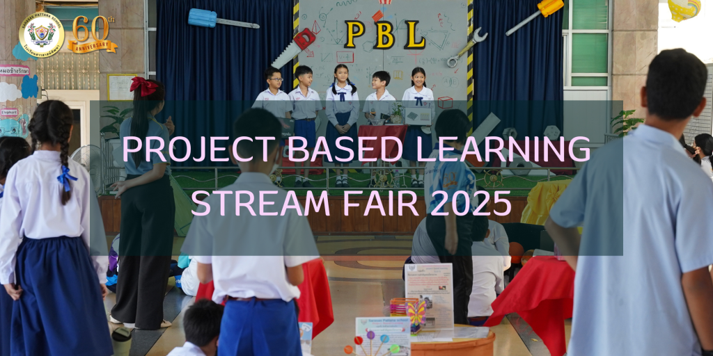 Project Based Learning Stream Fair 2025 - โรงเรียนสารสาสน์พัฒนา